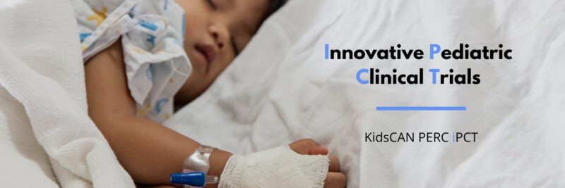 SPOR Innovative Pediatric Clinical Trials Project (IPCT) - EnRICH Team